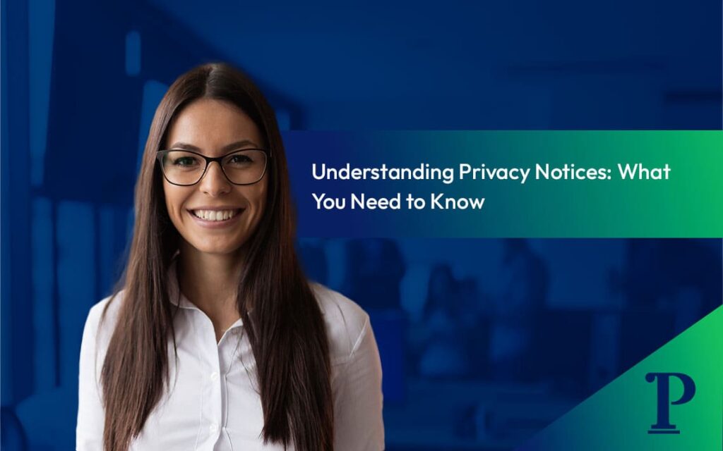 Understanding Privacy Notices: What You Need to Know